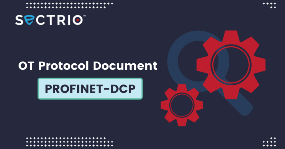 PROFINET-DCP - OT Protocol Document | Sectrio PROFINET-DCP - OT Protocol Document | Sectrio