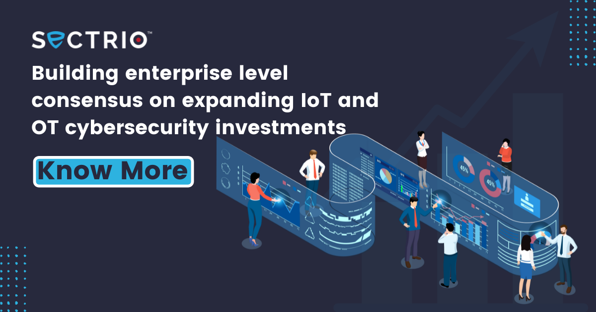 Expanding Iot And Ot Security Investments Building Enterprise Level